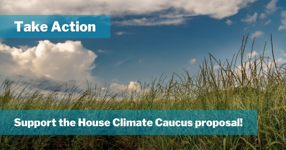 Action Alert: Support ag-environment funds in the House Climate Caucus ...